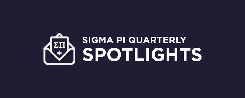 Spotlights - Quarterly Recognition - Sigma Pi Fraternity